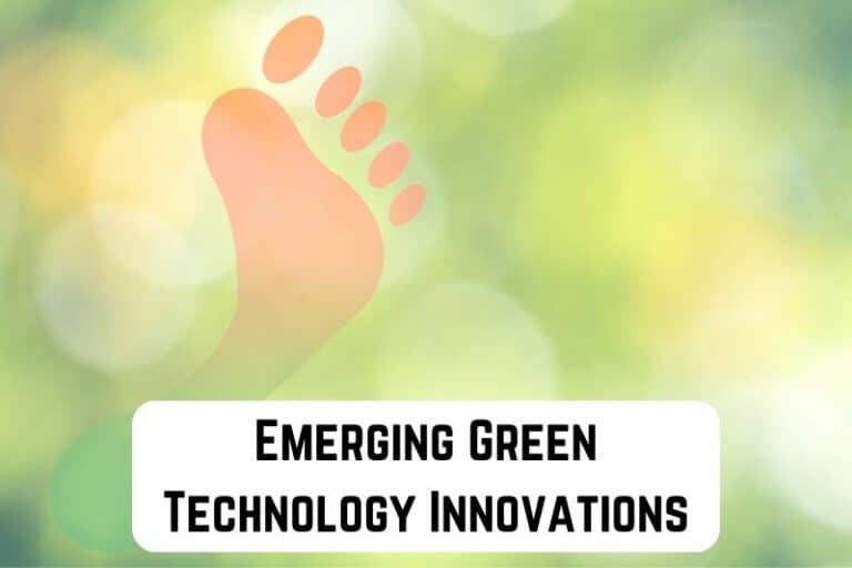 Top 11 Emerging Green Technology Innovations - Conserve Energy Future